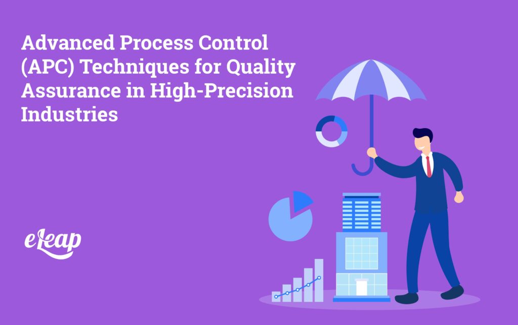 Advanced Process Control (APC) Techniques for Quality Assurance in High ...