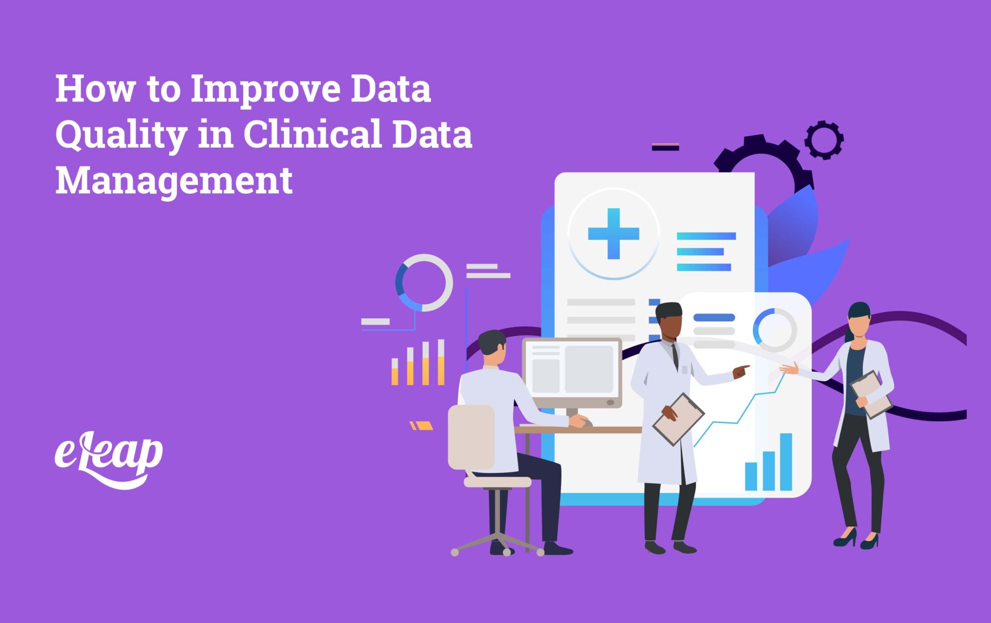 How to Improve Data Quality in Clinical Data Management - eLeaP®