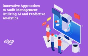 Innovative Approaches to Audit Management: Utilizing AI and Predictive Analytics - eLeaP