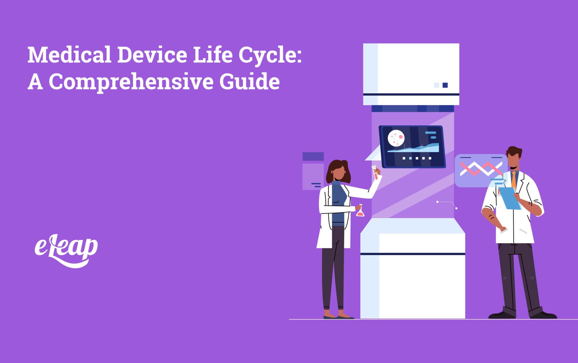 Medical Device Life Cycle: A Comprehensive Guide - eLeaP®