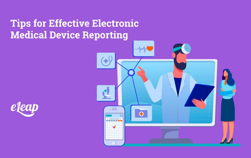 Tips for Effective Electronic Medical Device Reporting - eLeaP®