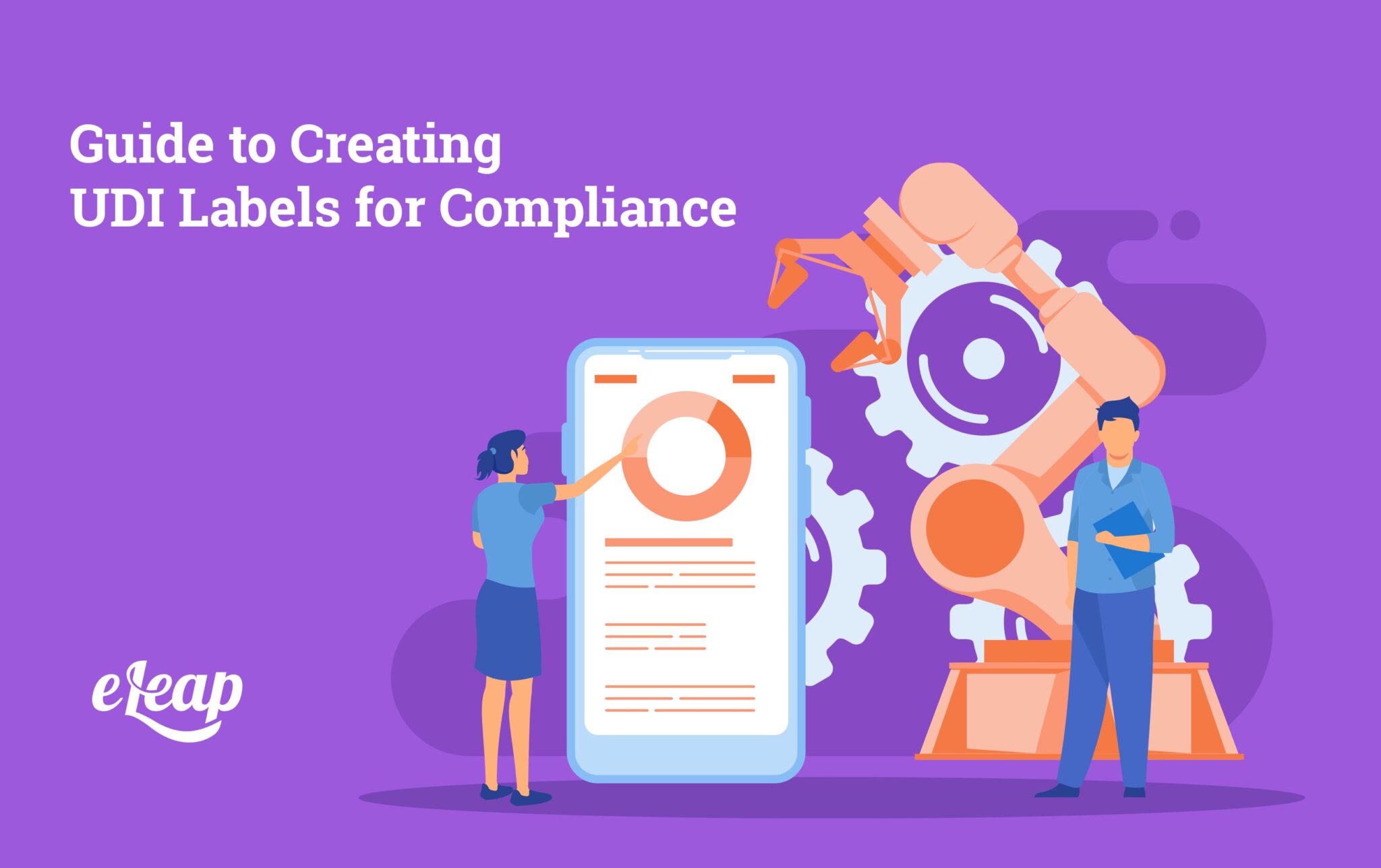 Guide to Creating UDI Labels for Compliance - eLeaP Quality