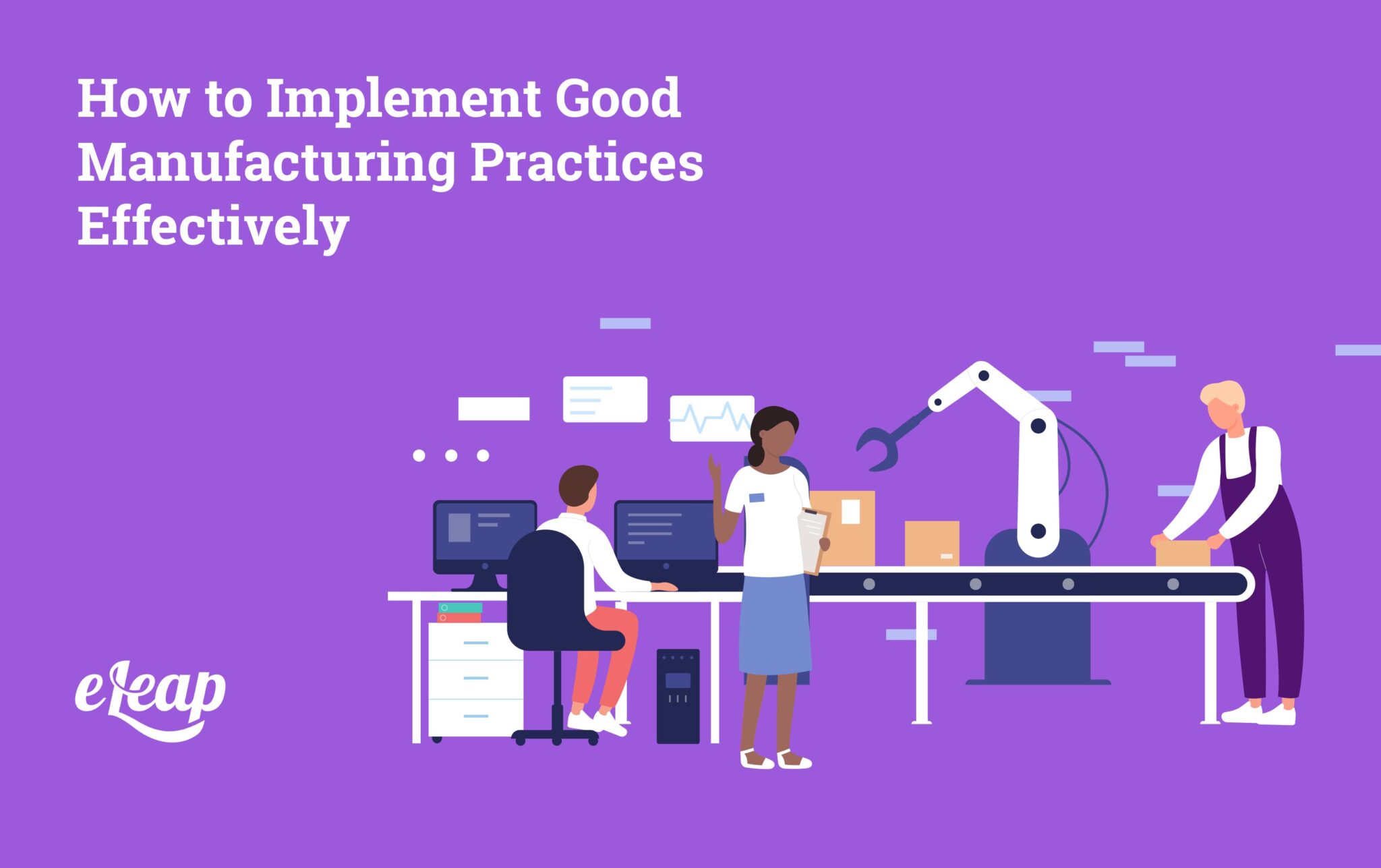 How to Implement Good Manufacturing Practices Effectively - eLeaP Quality