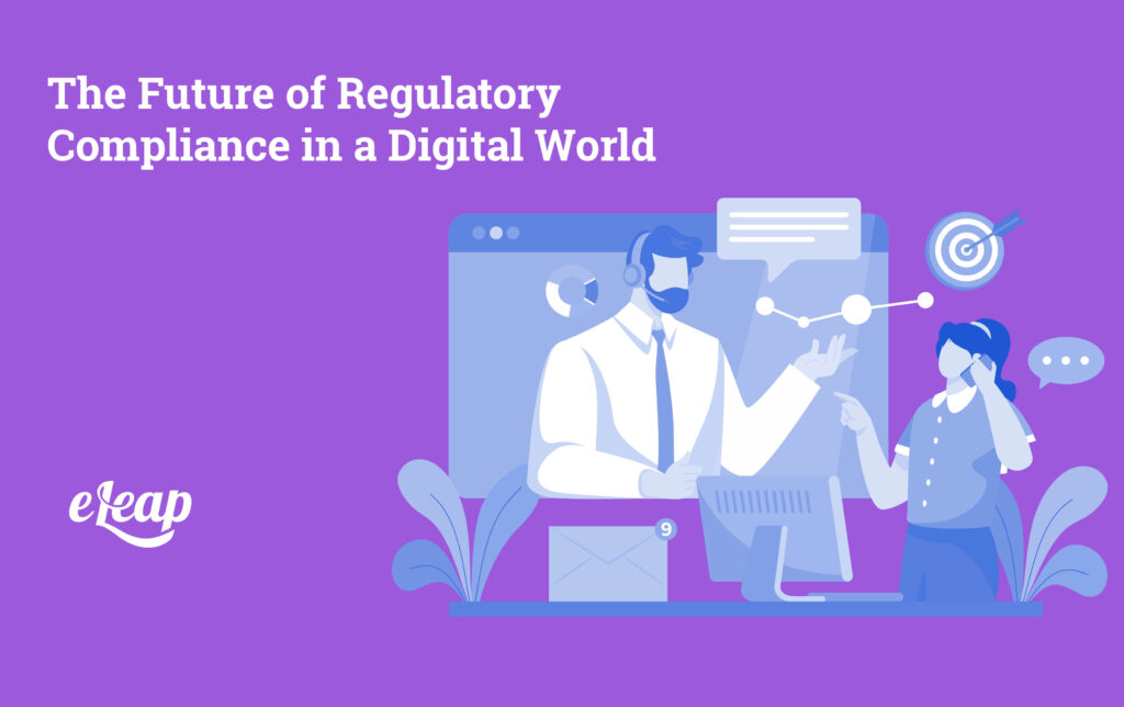 Regulatory Compliance in the Digital Era Explained - eLeaP Quality
