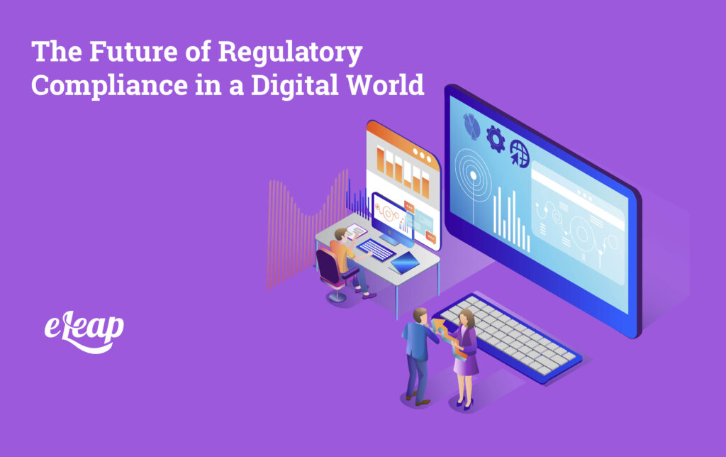 The Future of Regulatory Compliance in a Digital World - eLeaP®