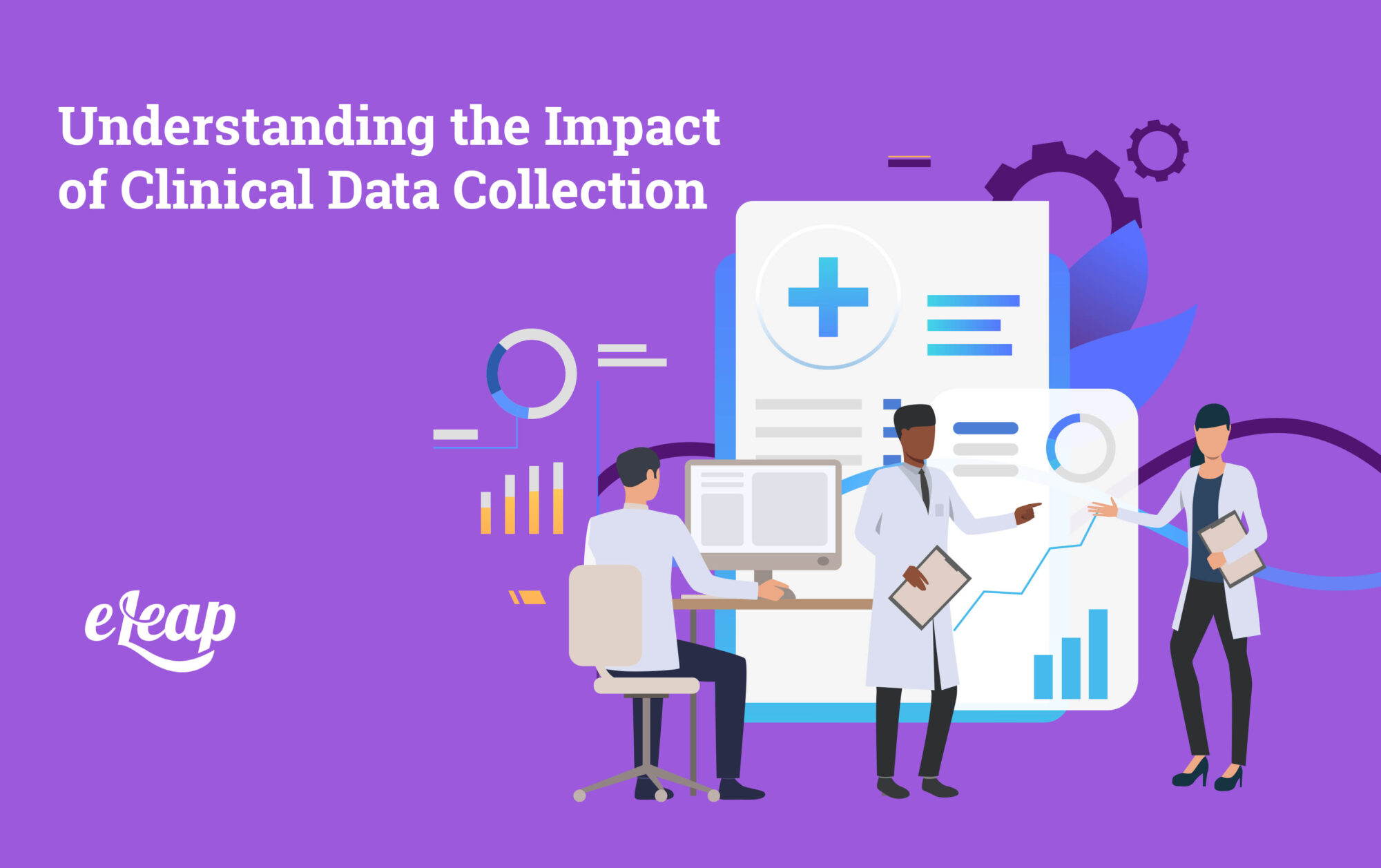 Understanding the Impact of Clinical Data Collection - eLeaP Quality
