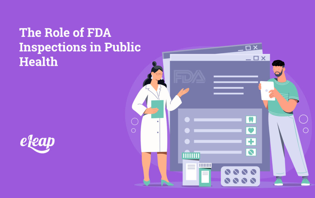 The Role of FDA Inspections in Public Health - eLeaP®