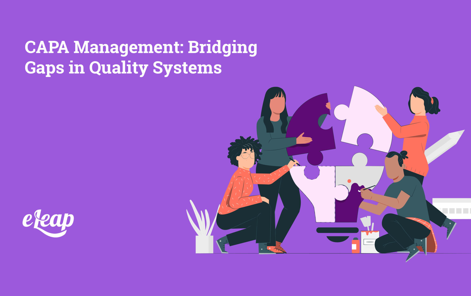 CAPA Management: Bridging Gaps in Quality Systems - eLeaP Quality