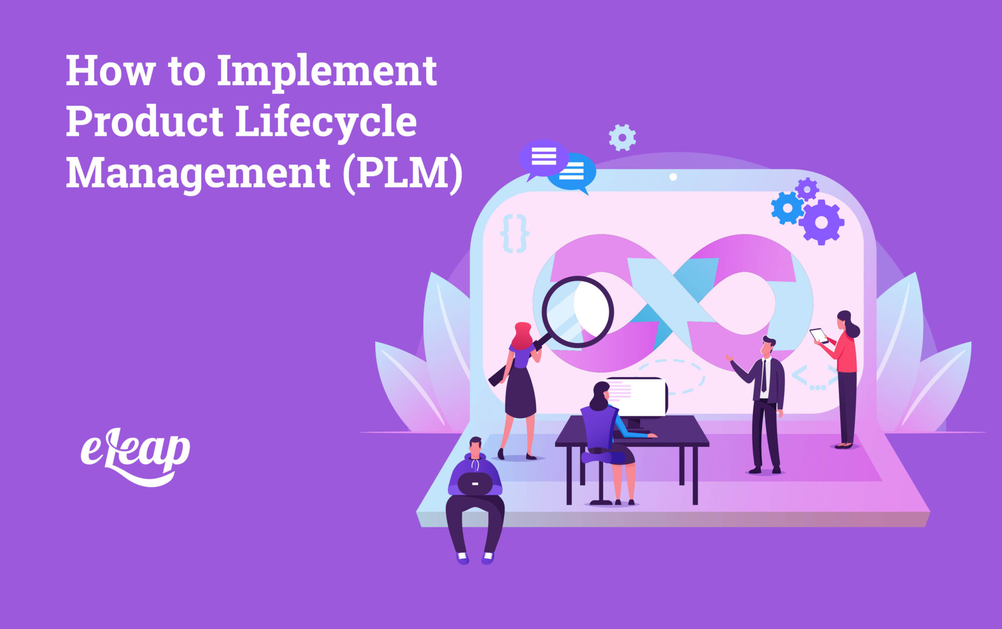How to Implement Product Lifecycle Management (PLM) - eLeaP®