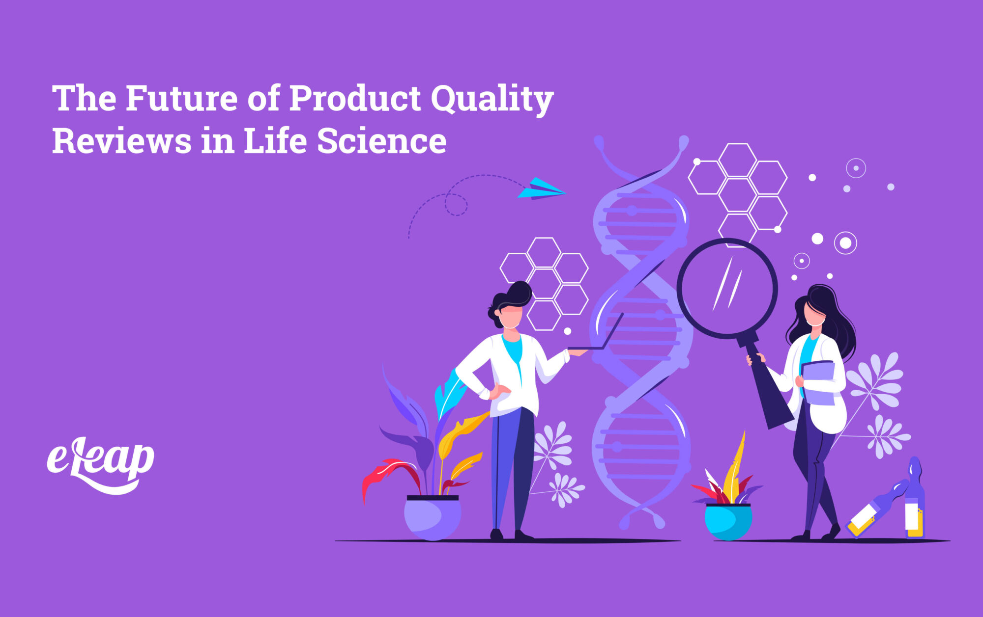 The Future of Product Quality Reviews in Life Science - eLeaP Quality
