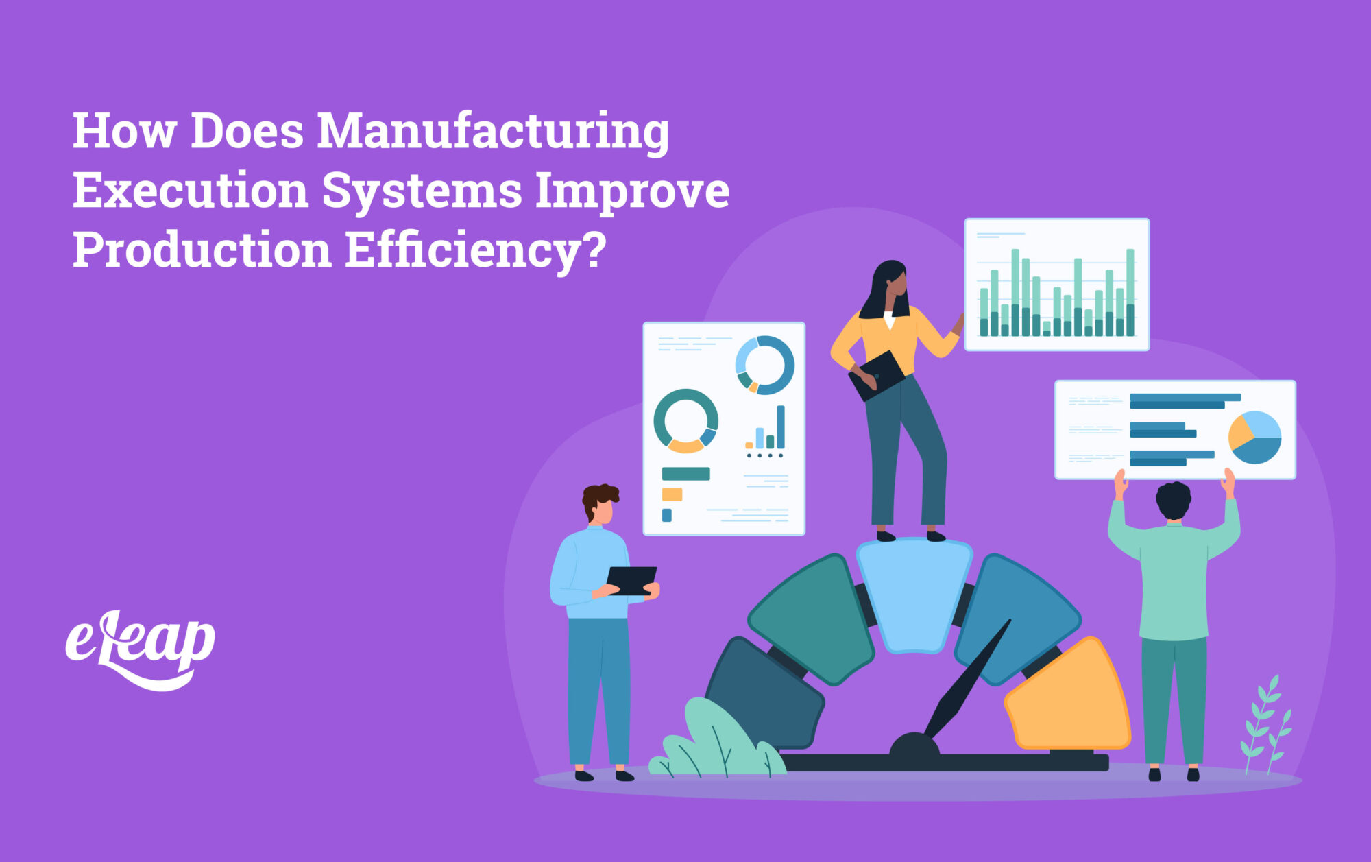 How Does Manufacturing Execution Systems Improve Production Efficiency