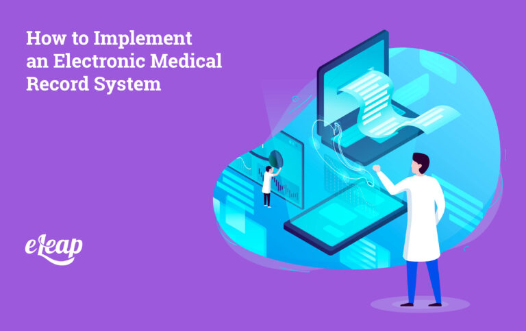 How to Implement an Electronic Medical Record System - eLeaP Quality