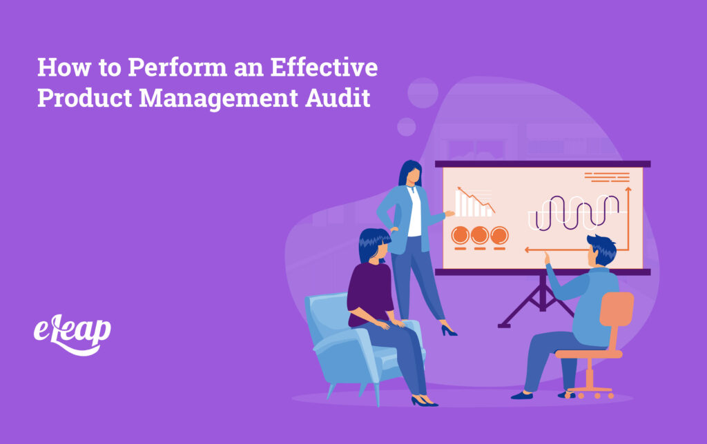 How to Perform an Effective Product Management Audit - eLeaP Quality