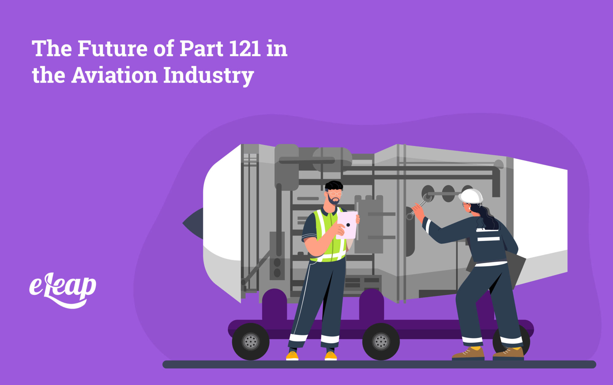 The Future of Part 121 in the Aviation Industry - eLeaP® Quality