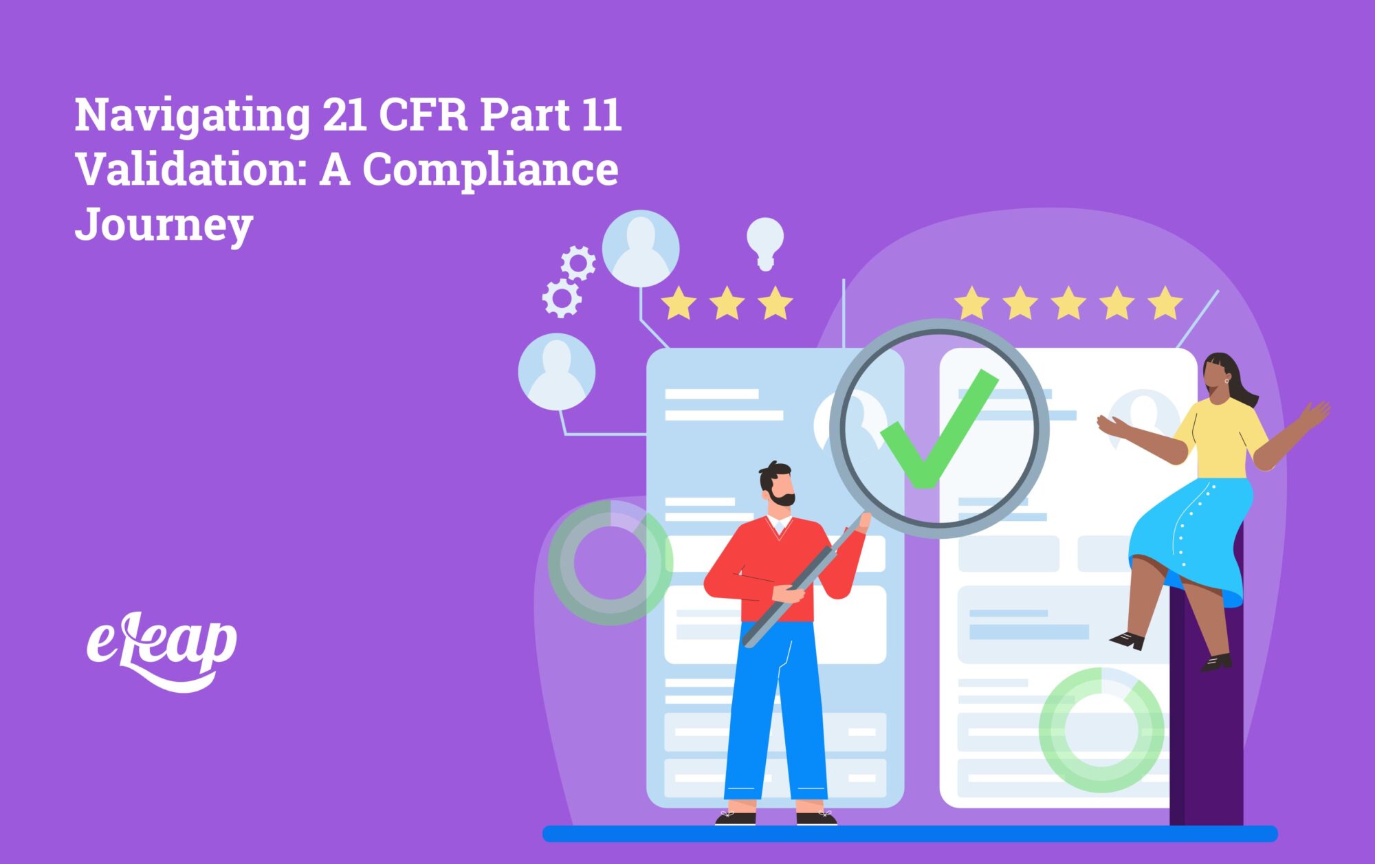 Navigating 21 CFR Part 11 Validation: A Compliance Journey - eLeaP Quality