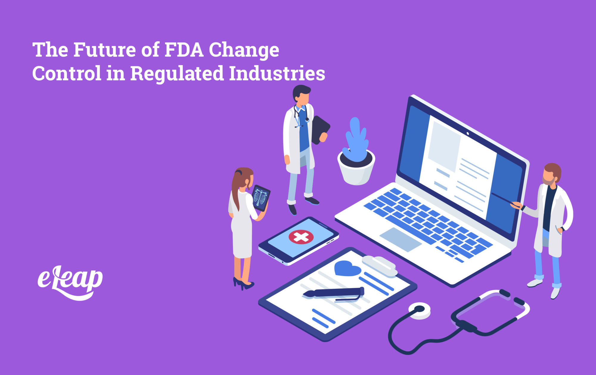 The Future of FDA Change Control in Regulated Industries - eLeaP Quality