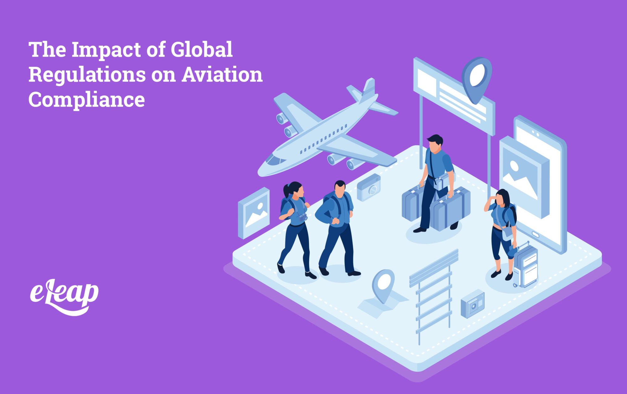 The Impact of Global Regulations on Aviation Compliance - eLeaP®