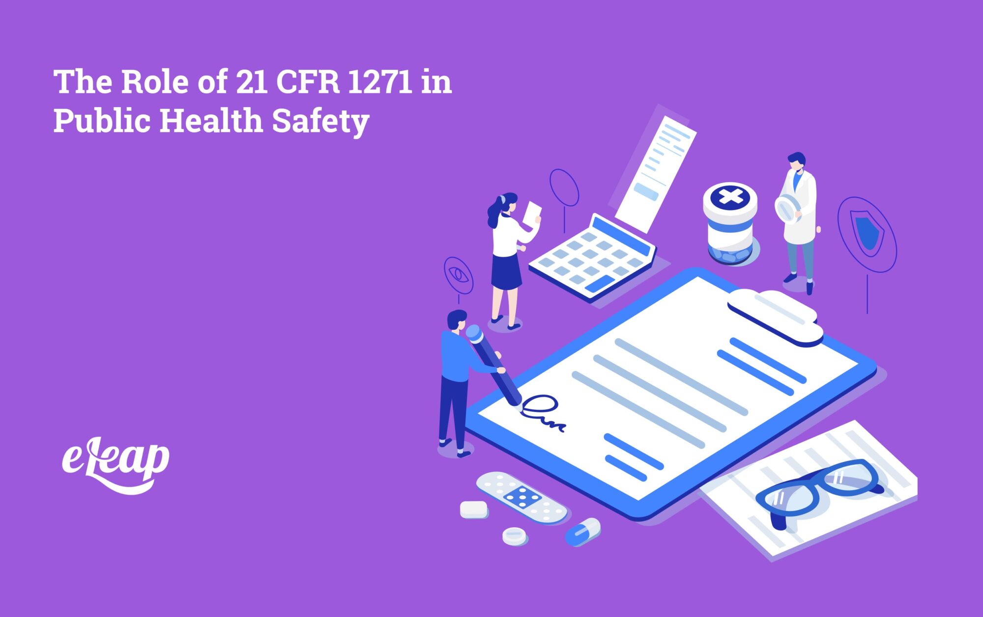 The Role of 21 CFR 1271 in Public Health Safety - eLeaP Quality