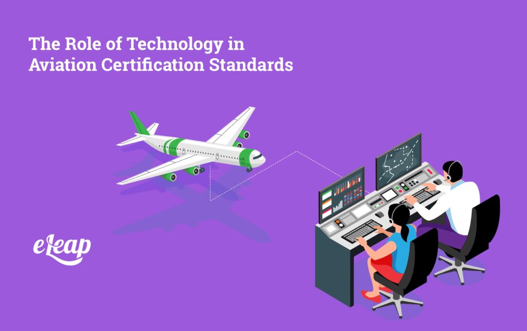 The Role of Technology in Aviation Certification Standards - eLeaP Quality