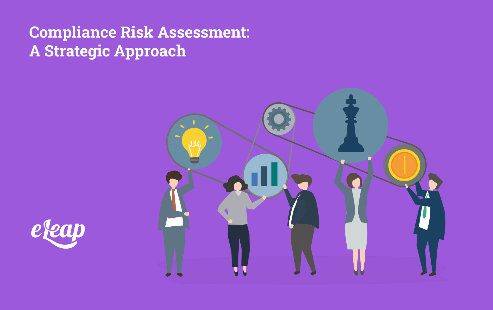 Compliance Risk Assessment: A Strategic Approach - eLeaP Compliance Risk Assessment: A Strategic Approach - eLeaP