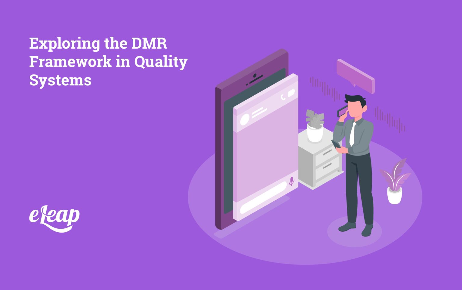Exploring the DMR Framework in Quality Systems - eLeaP®