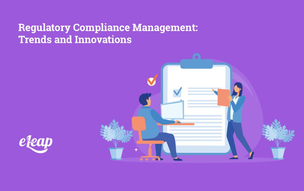 Regulatory Compliance Management: Trends and Innovations - eLeaP®