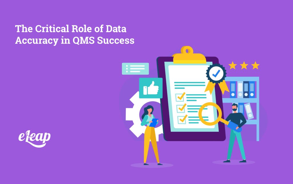 The Critical Role of Data Accuracy in QMS Success - eLeaP Quality