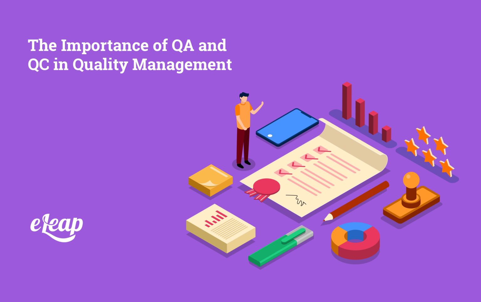The Importance Of Qa And Qc In Quality Management Eleap®