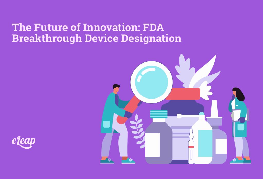 The Future of Innovation: FDA Breakthrough Device Designation - eLeaP®
