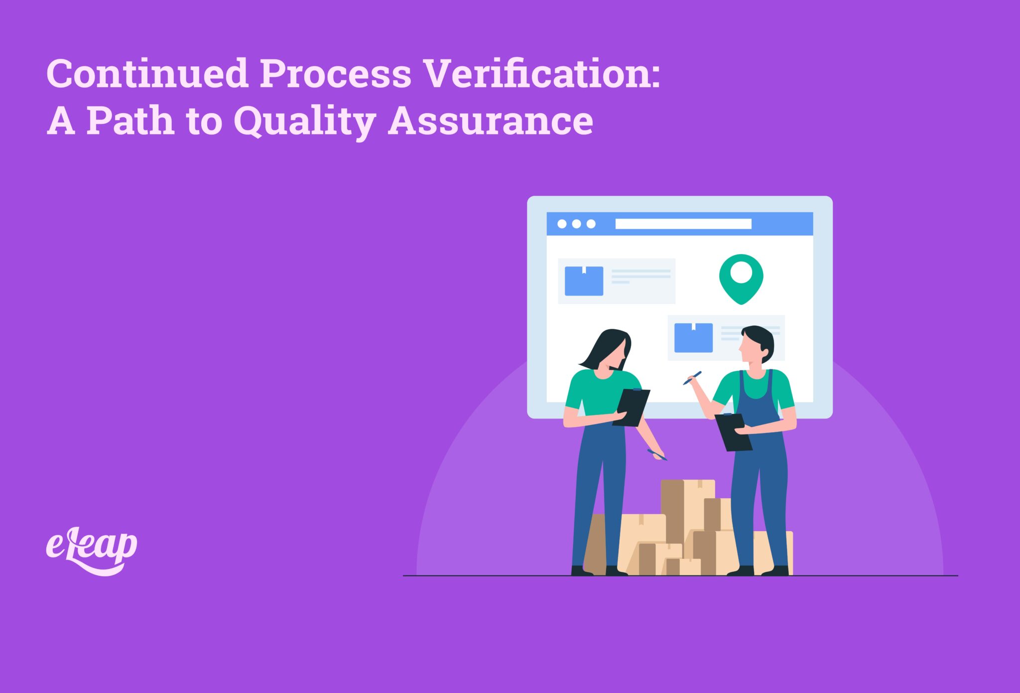 Continued Process Verification: A Path to Quality Assurance - eLeaP®