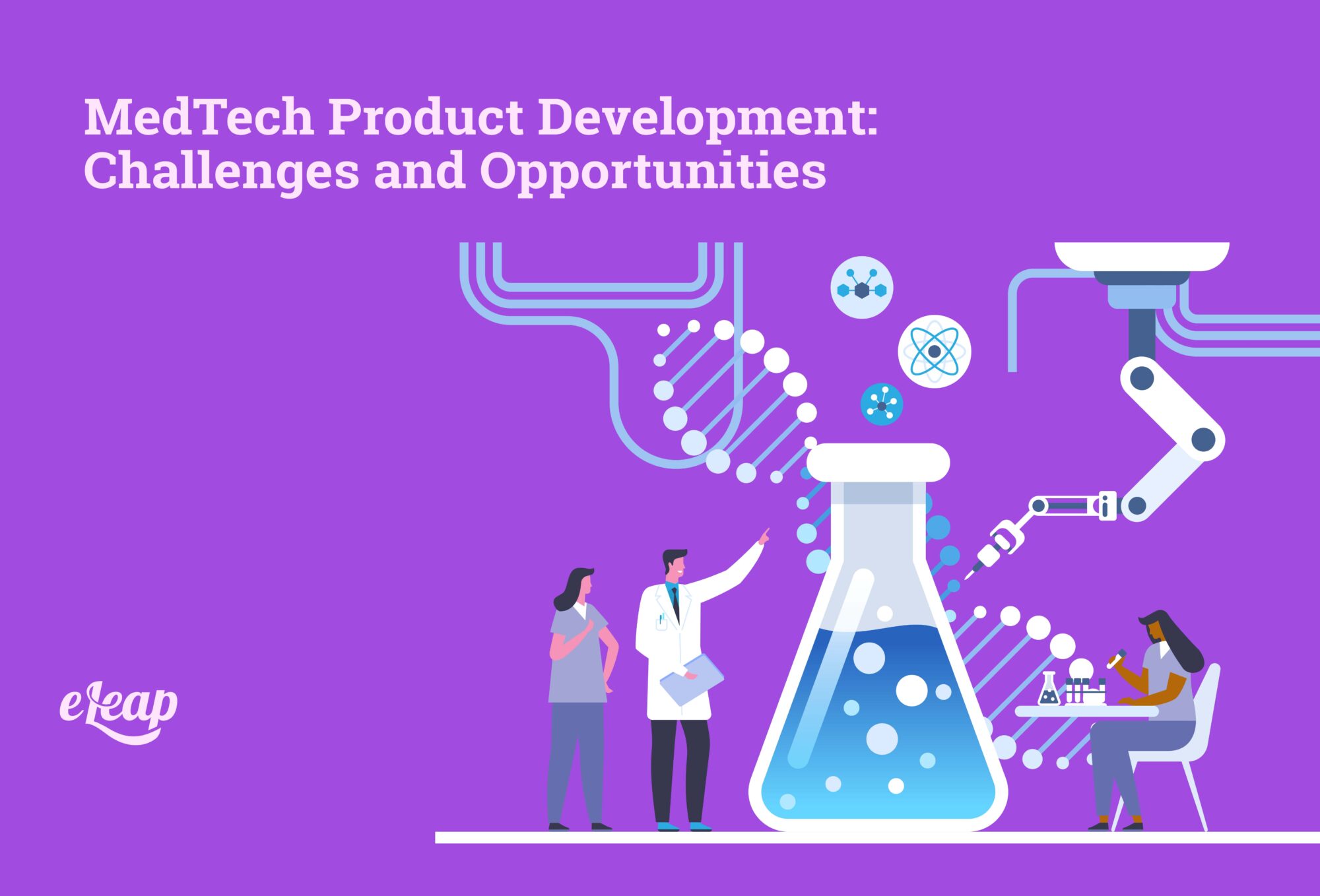 MedTech Product Development: Challenges and Opportunities - eLeaP Quality
