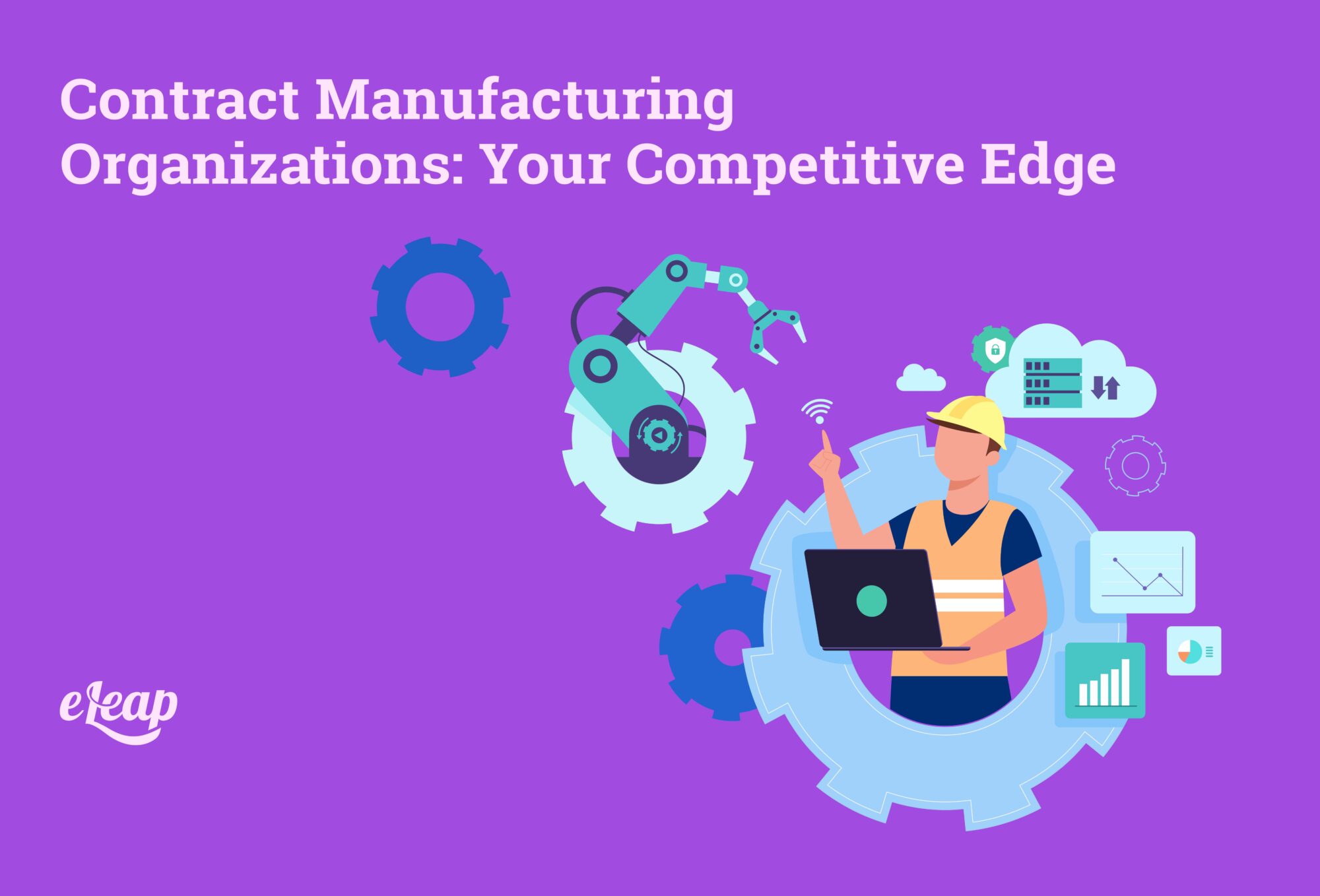Contract Manufacturing Organizations: Your Competitive Edge - eLeaP®