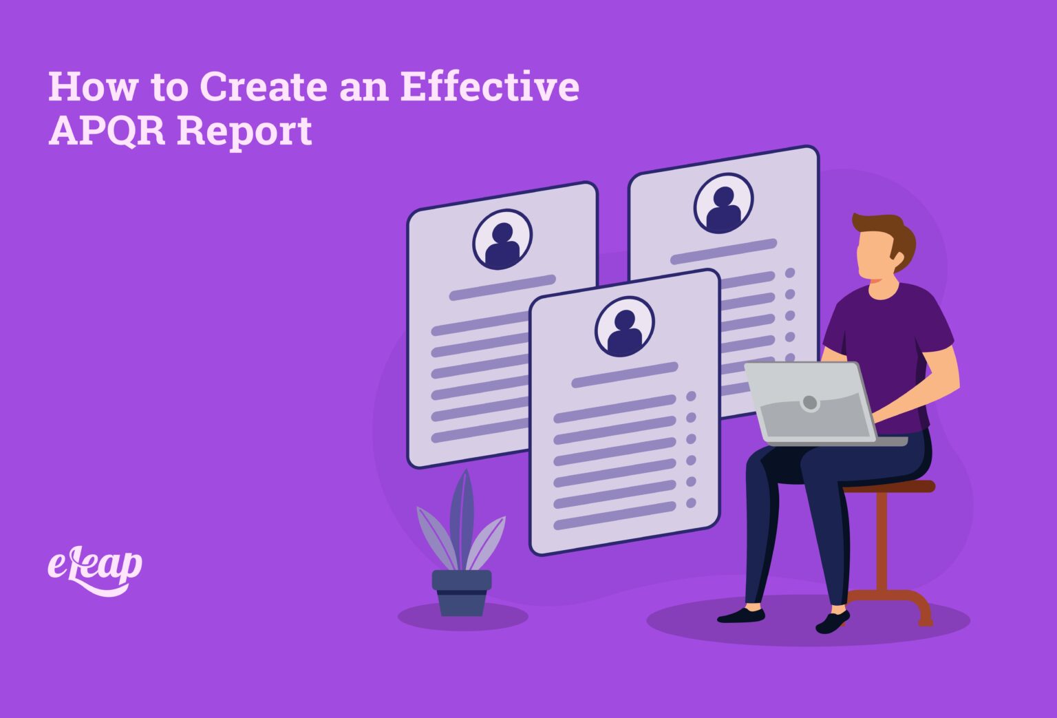 How to Create an Effective APQR Report - eLeaP Quality