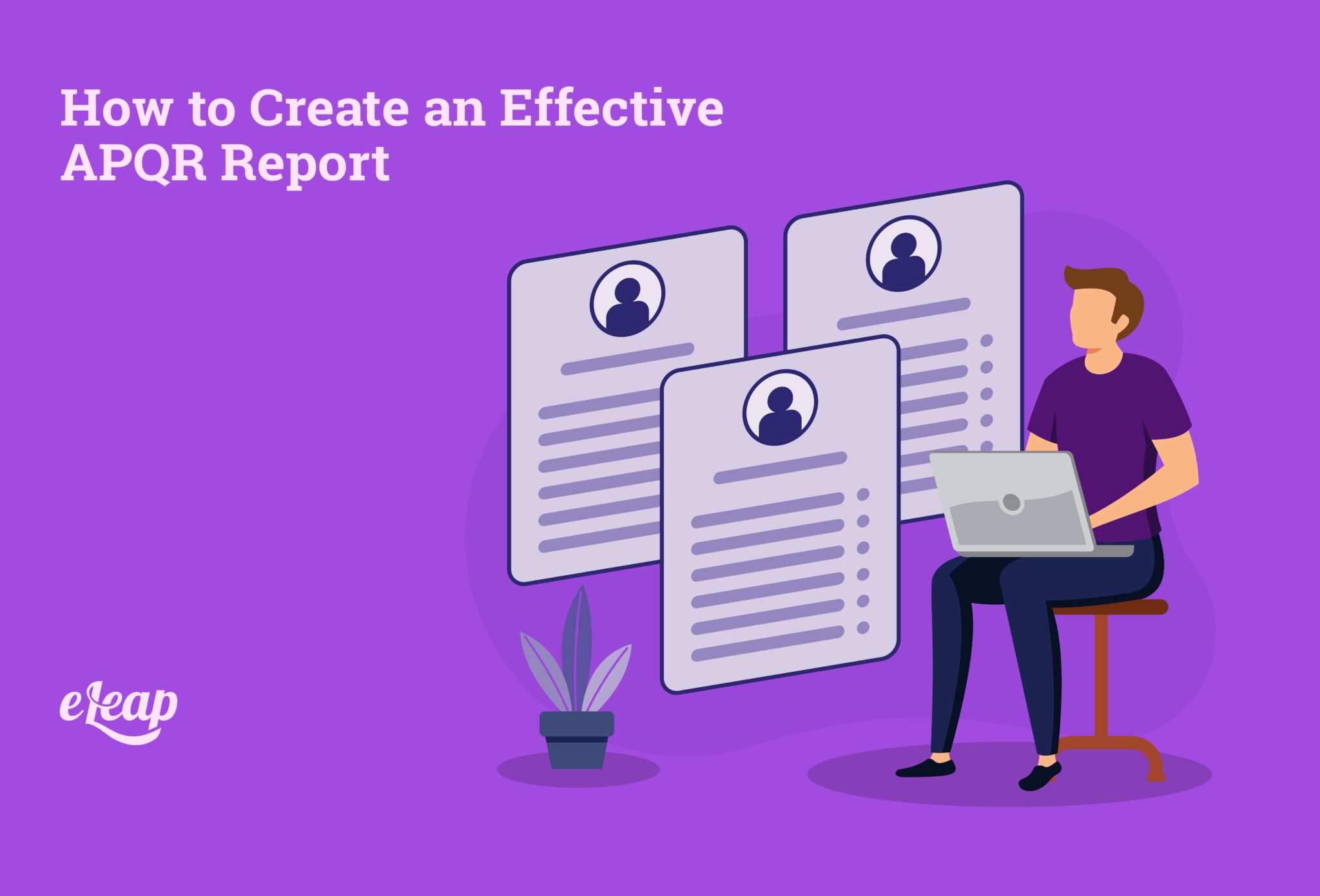 How to Create an Effective APQR Report - eLeaP®