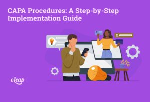 CAPA Procedures: A Step-by-Step Implementation Guide - eLeaP Quality