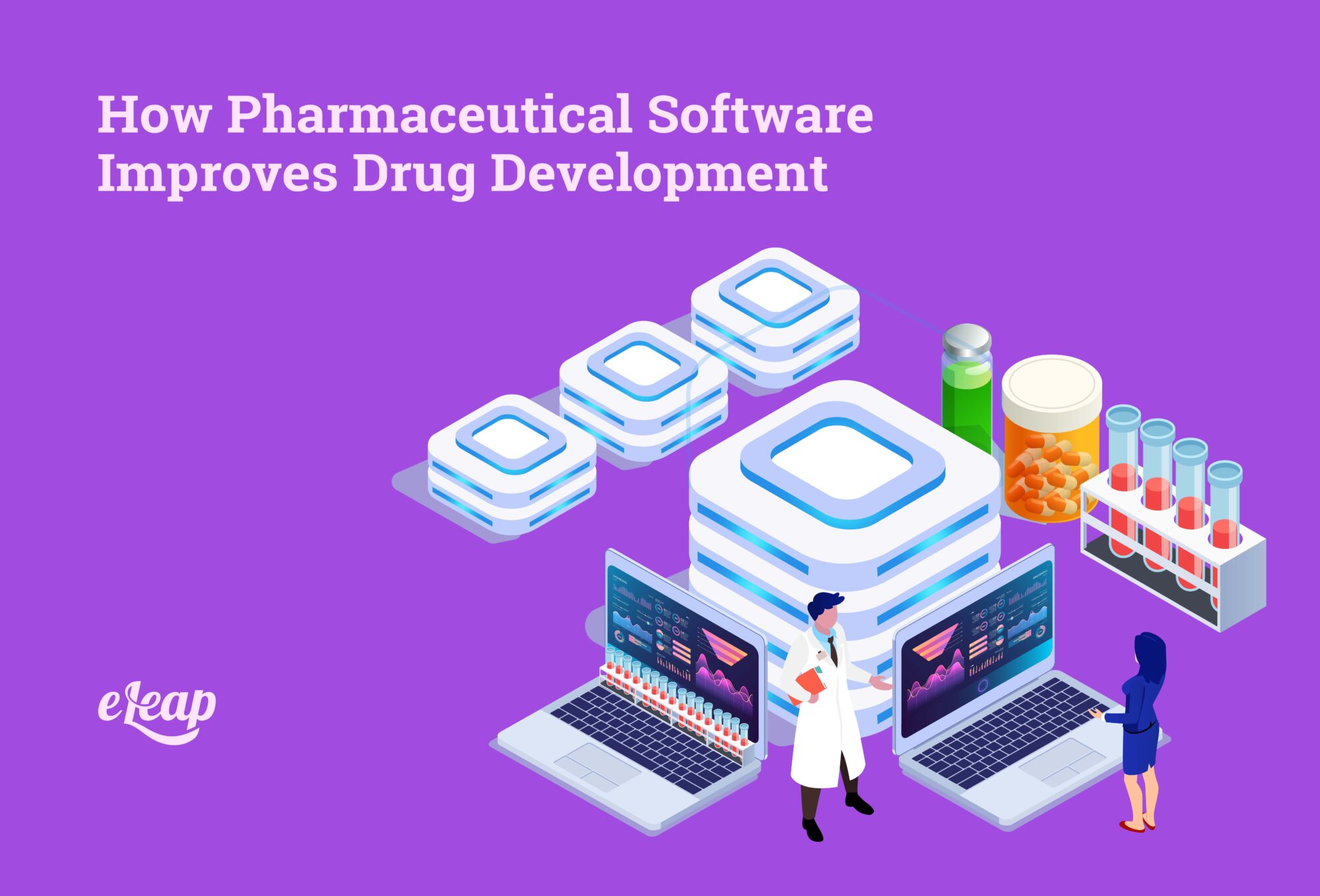 How Pharmaceutical Software Improves Drug Development - eLeaP®