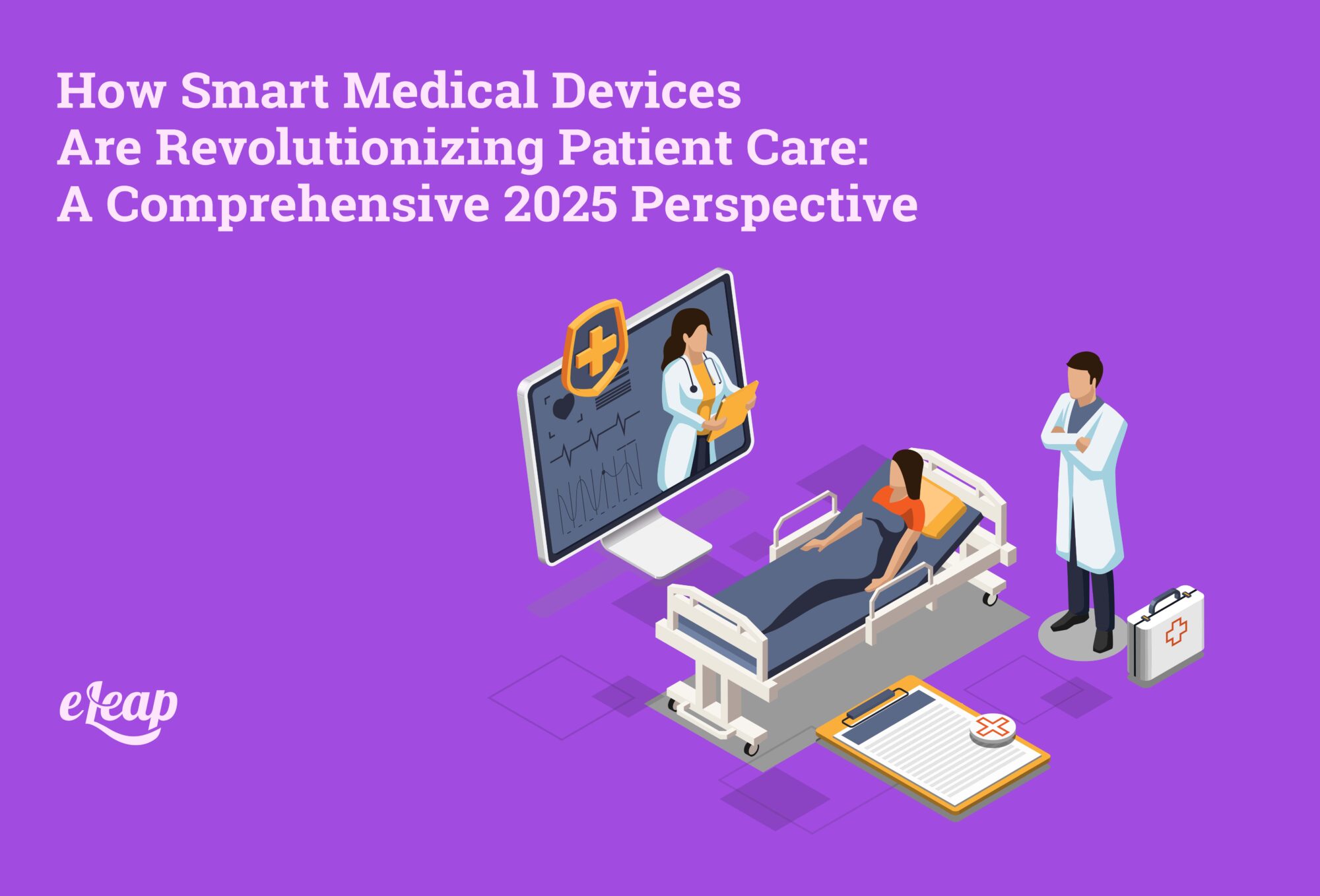 How Smart Medical Devices Are Revolutionizing Patient Care: A ...