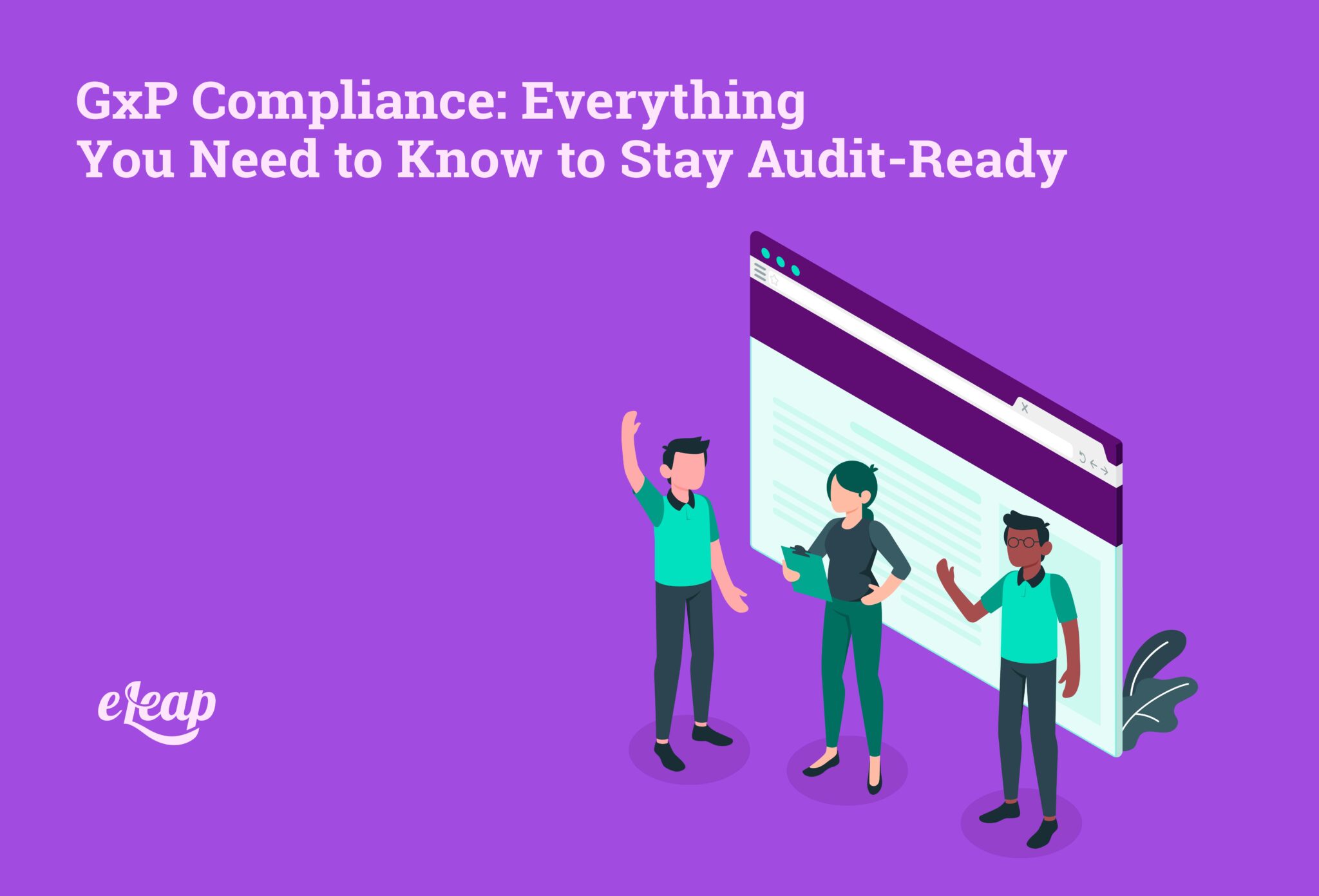 GxP Compliance: Everything You Need to Know to Stay Audit-Ready - eLeaP ...