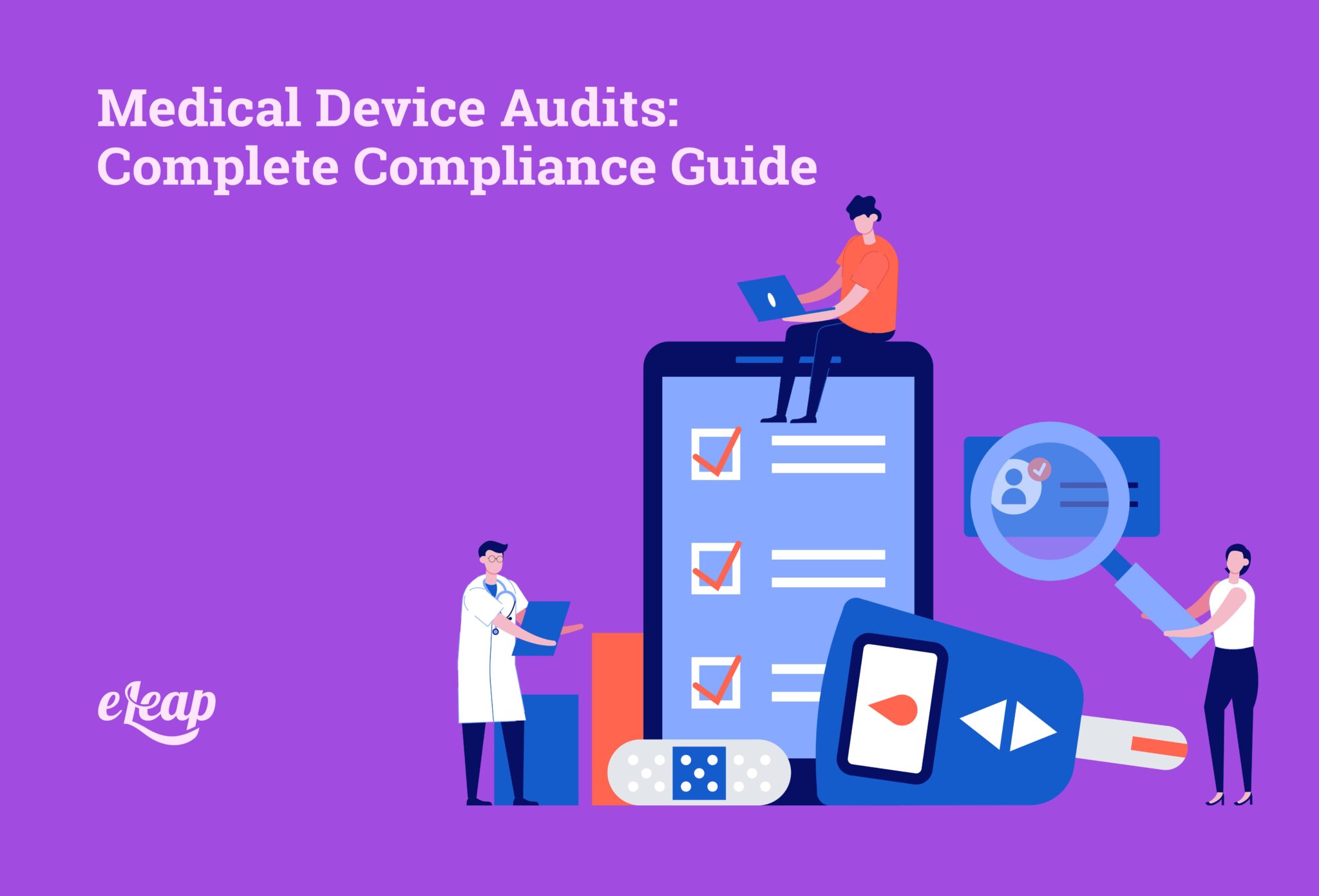 Medical Device Audits: Complete Compliance Guide - eLeaP®