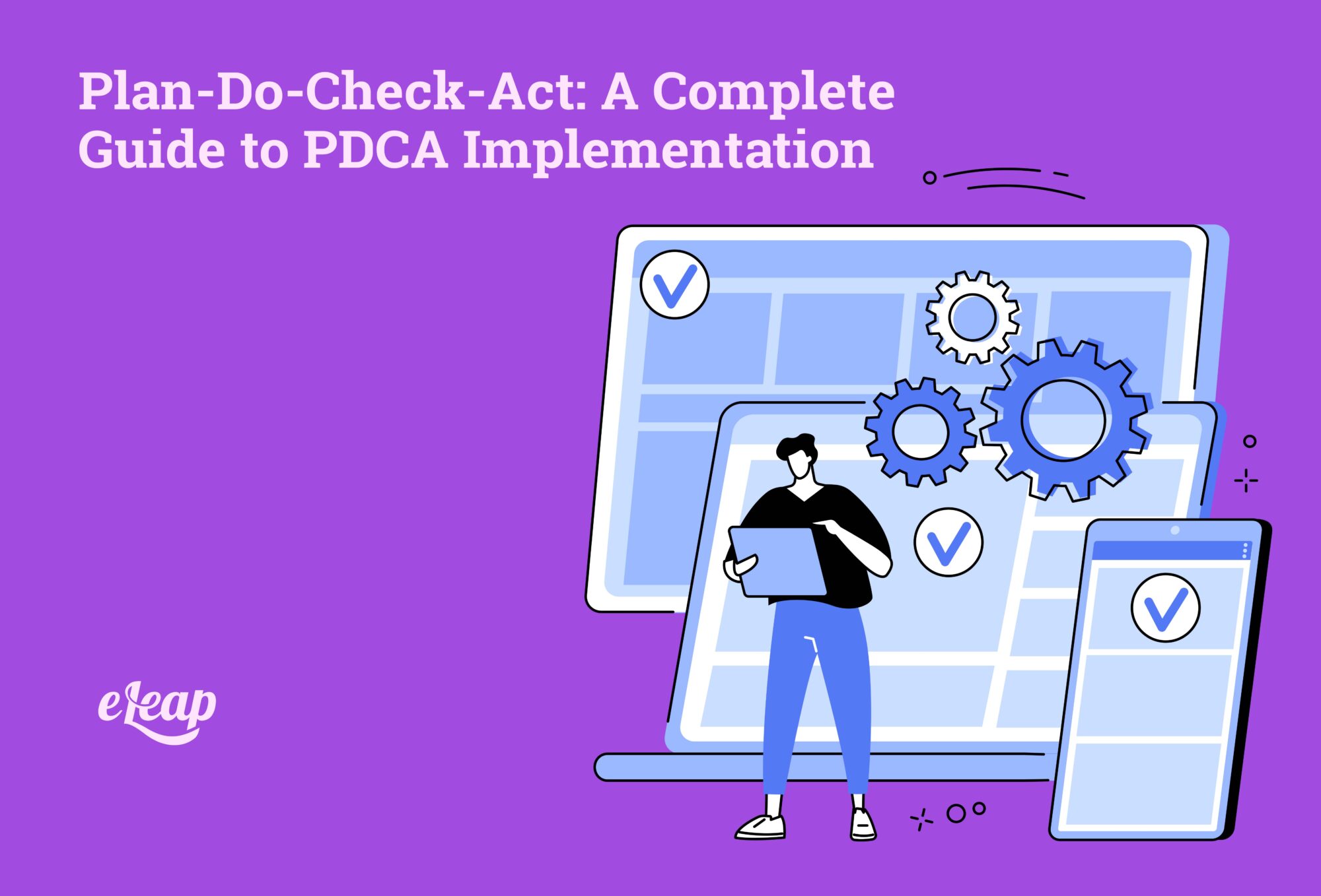 Plan-Do-Check-Act: A Complete Guide to PDCA Implementation - eLeaP Quality