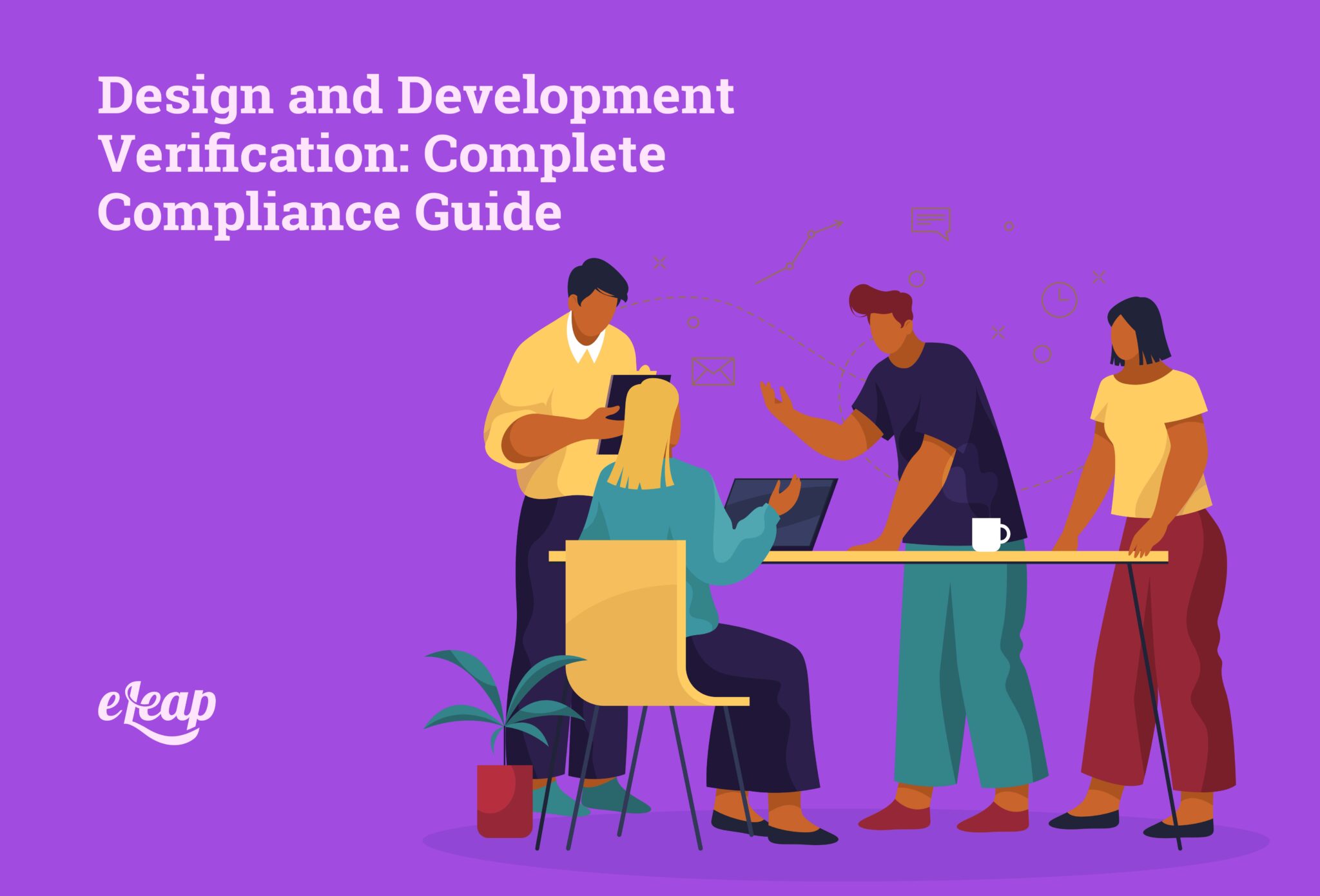 Design and Development Verification: Complete Compliance Guide - eLeaP Quality