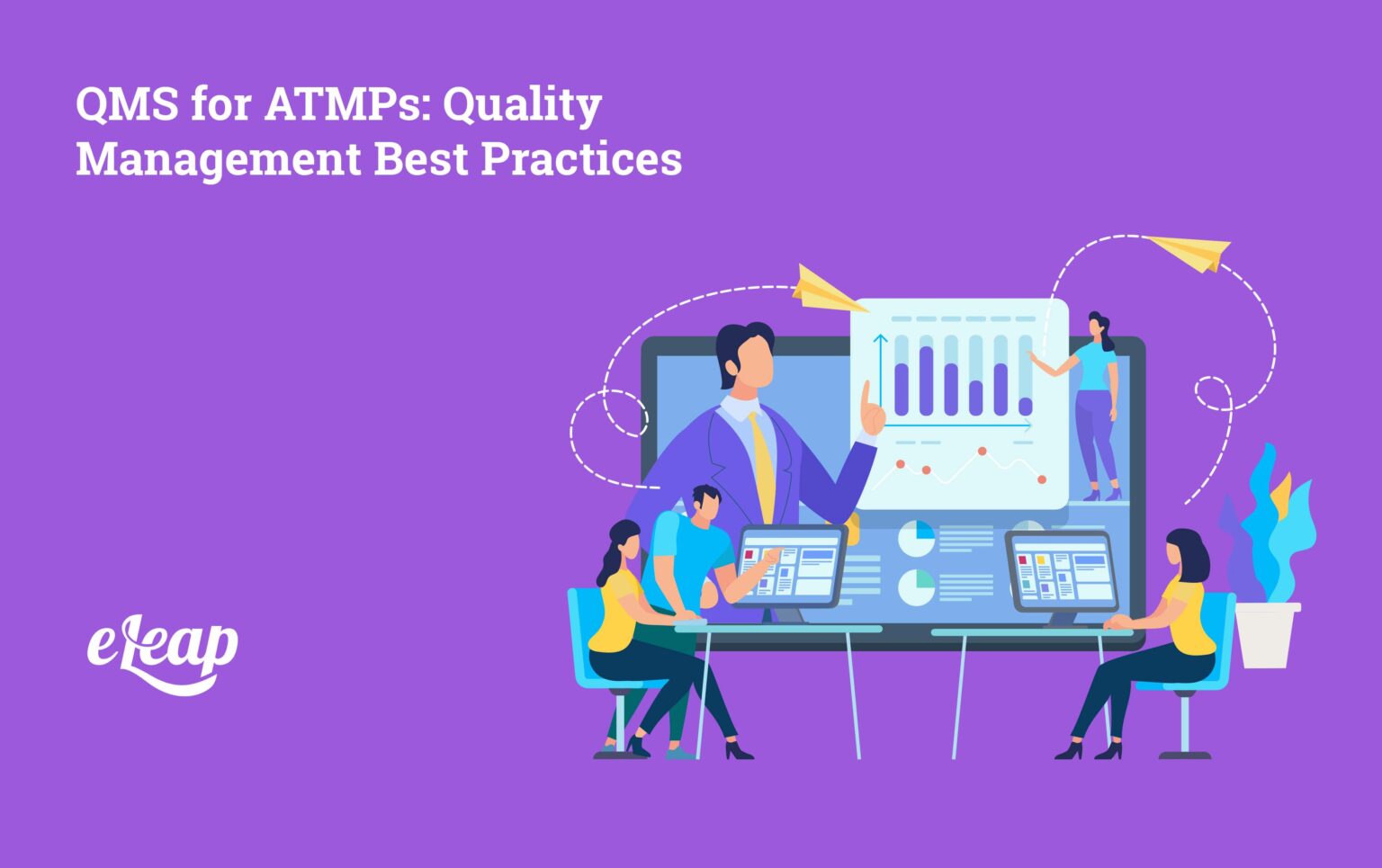 QMS for ATMPs: Quality Management Best Practices - eLeaP Quality