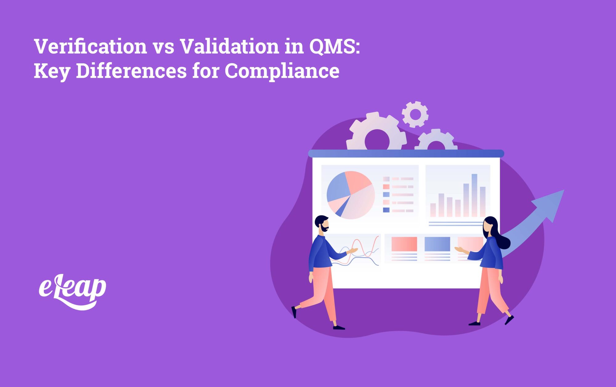 Verification vs Validation in QMS: Key Differences for Compliance - eLeaP®