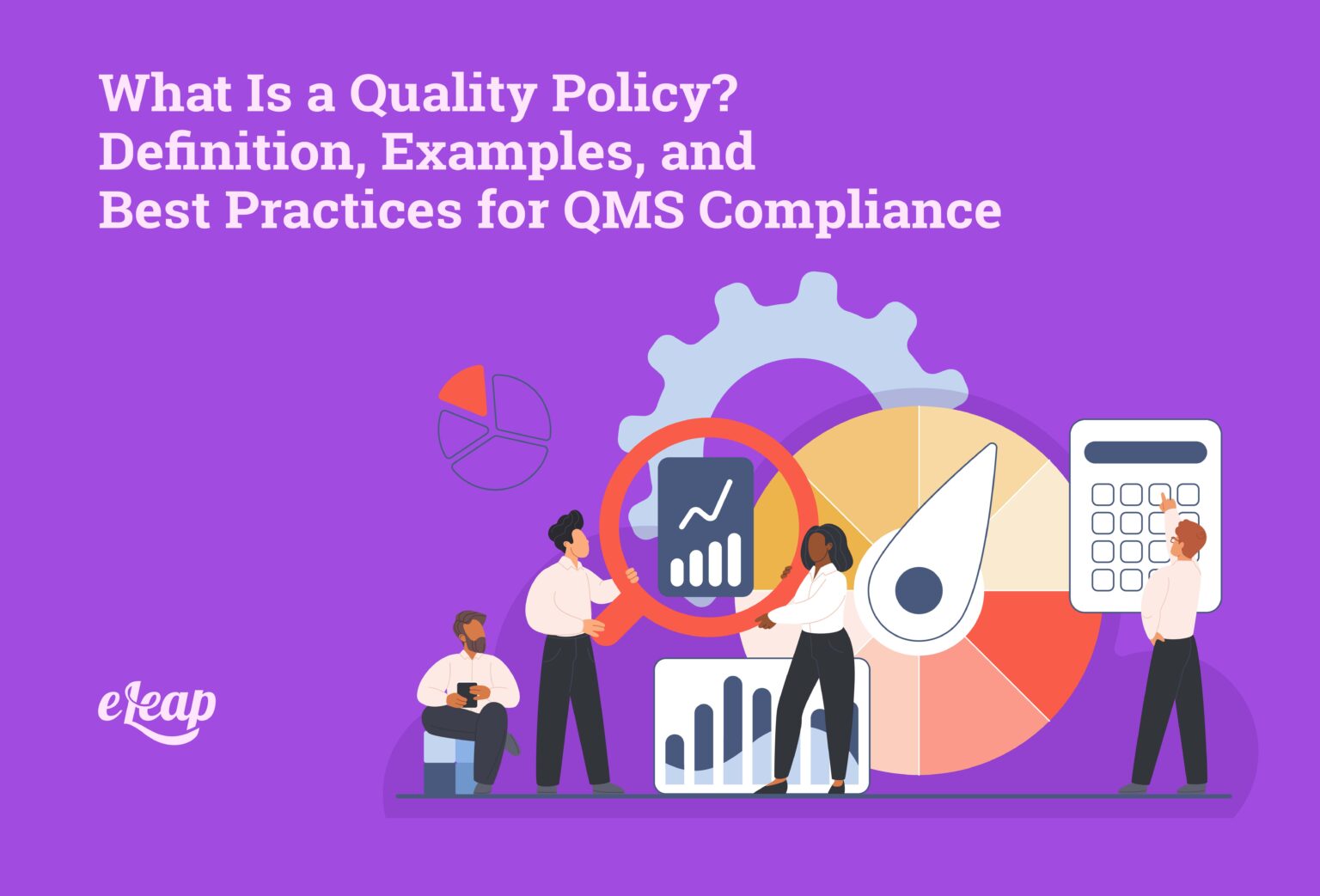 What Is a Quality Policy? Definition, Examples, and Best Practices for QMS Compliance - eLeaP ...
