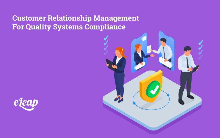 Customer Relationship Management for Quality Systems Compliance - eLeaP Quality
