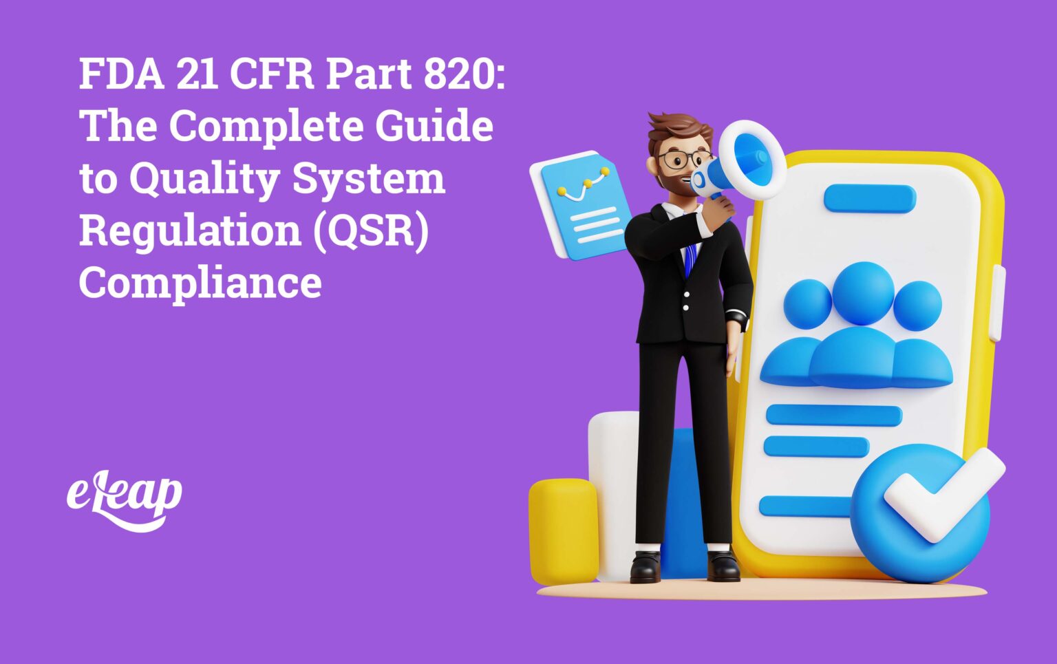 FDA 21 CFR Part 820: The Complete Guide to Quality System Regulation ...