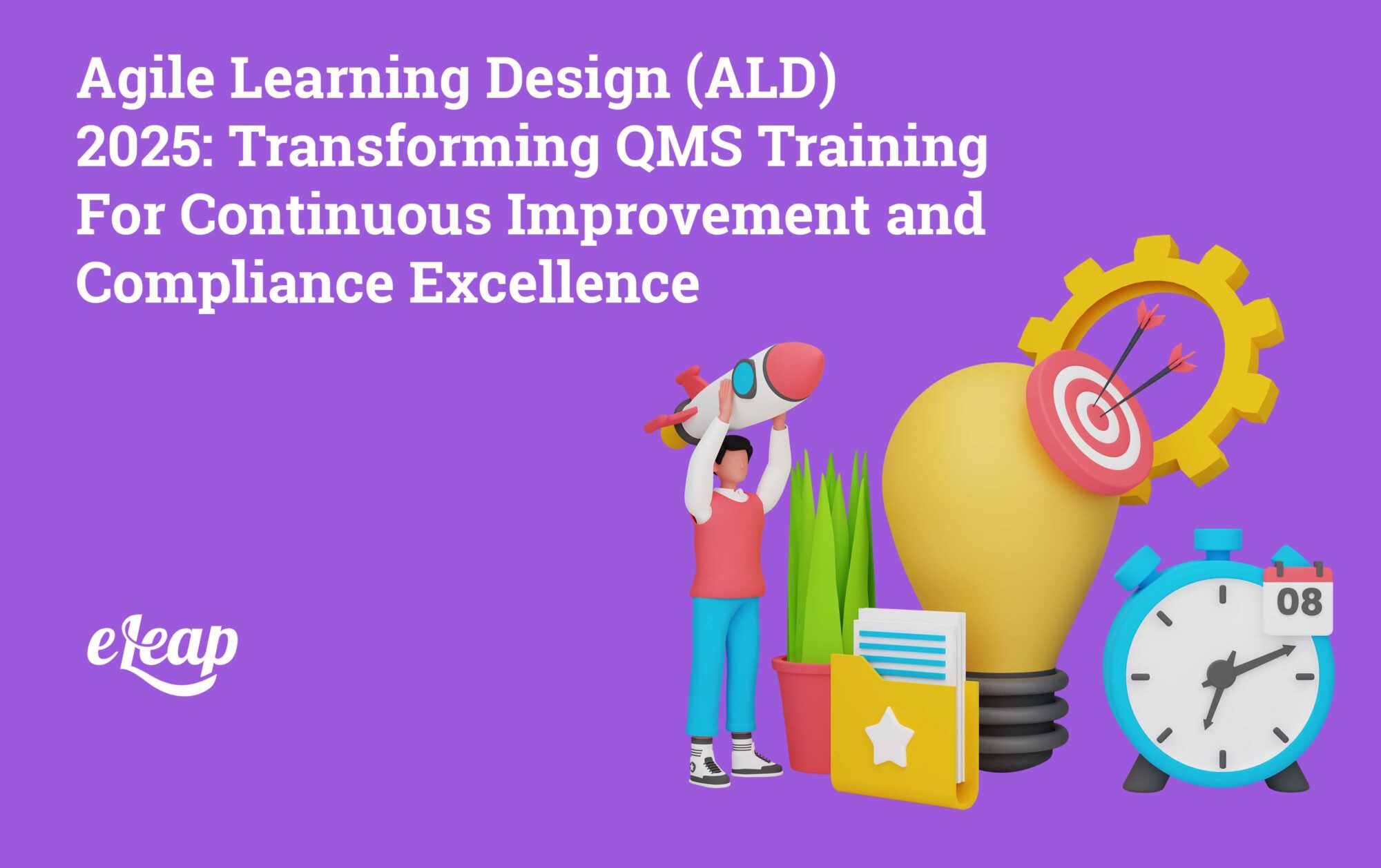 Agile Learning Design (ALD) 2025 Transforming QMS Training for ...