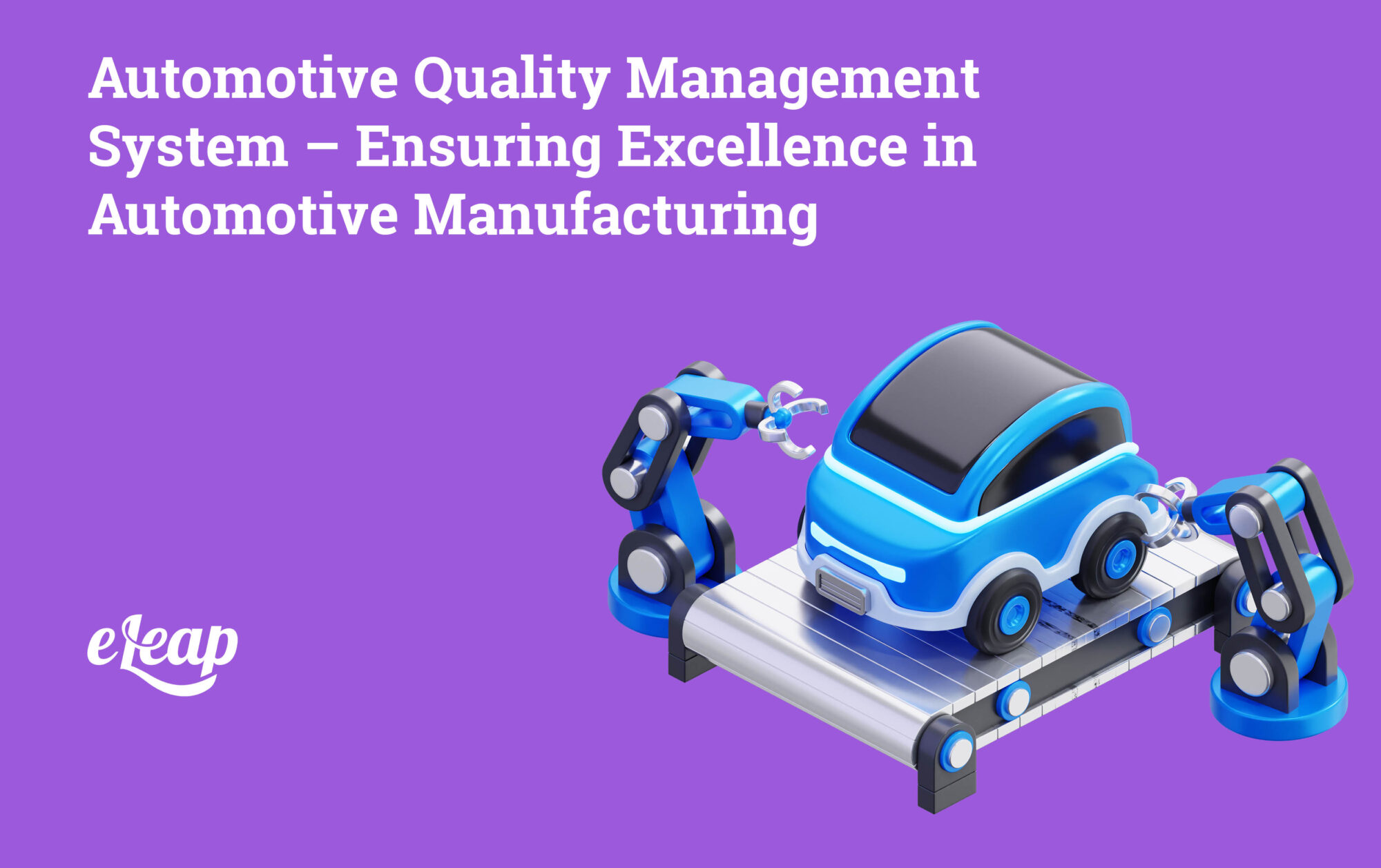 Automotive Quality Management System – Ensuring Excellence in ...