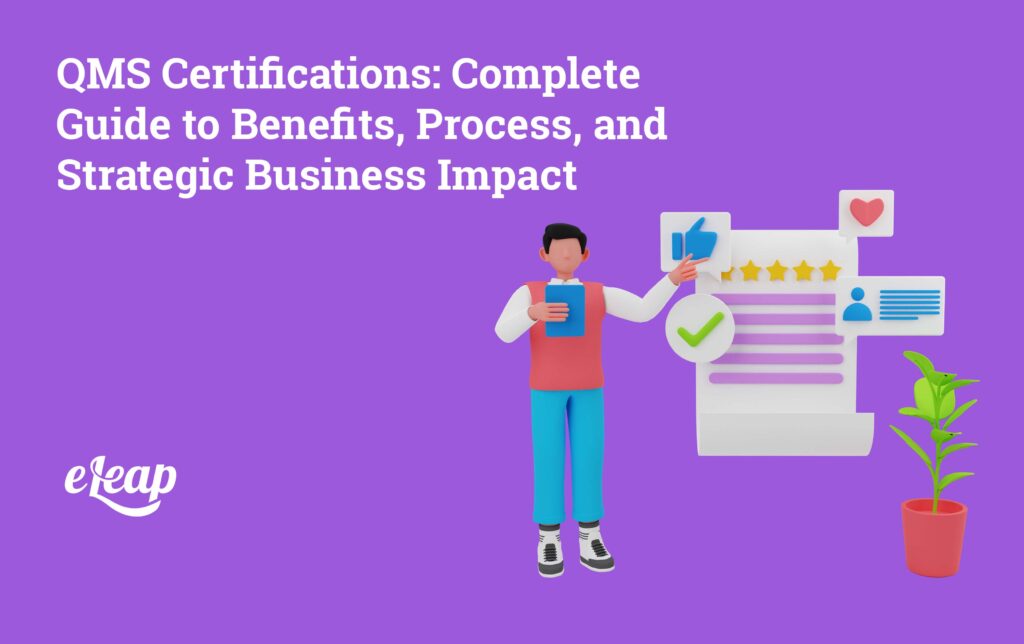 QMS Certifications: Complete Guide to Benefits, Process, and Strategic Business Impact - eLeaP ...