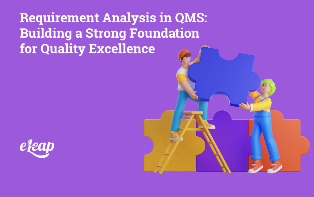 Requirement Analysis in QMS: Building a Strong Foundation for Quality ...